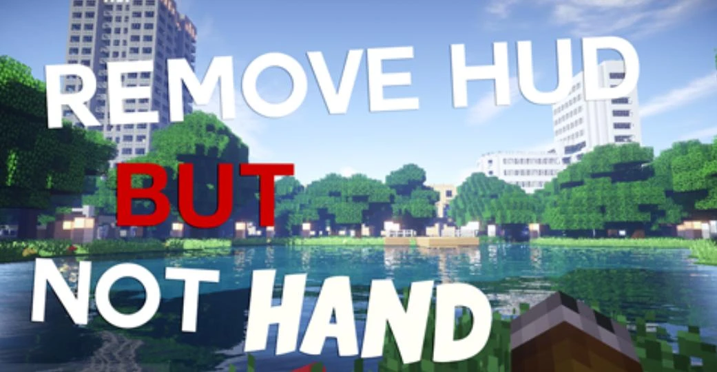 Remove HUD but Not Hand [Minecraft 1.12.2, 1.10.2, 1.9.4, 1.7.10] v2.0 ...