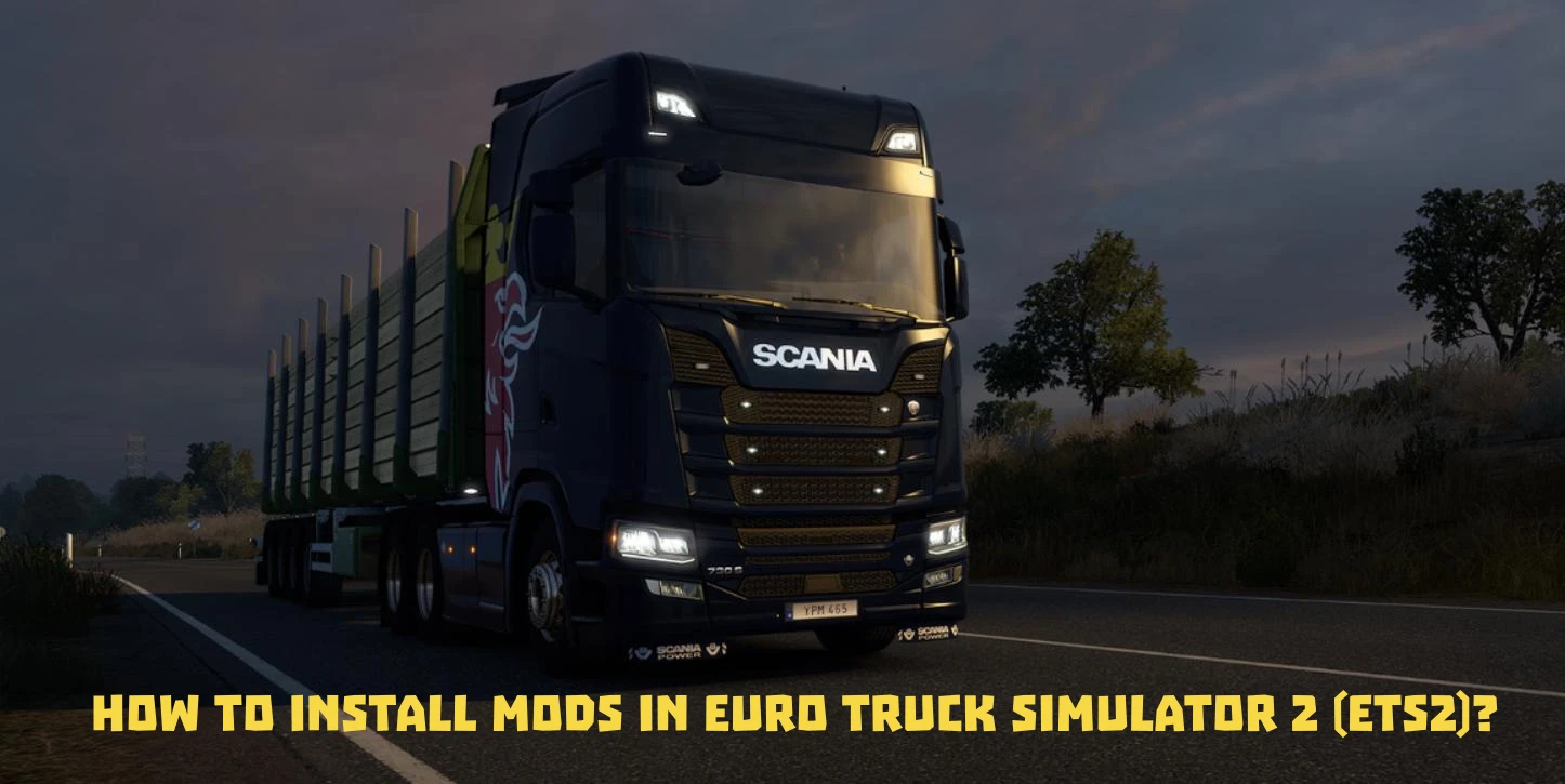 How to Install Mods in Euro Truck Simulator 2 (ETS2)? 1.0 - ETS 2