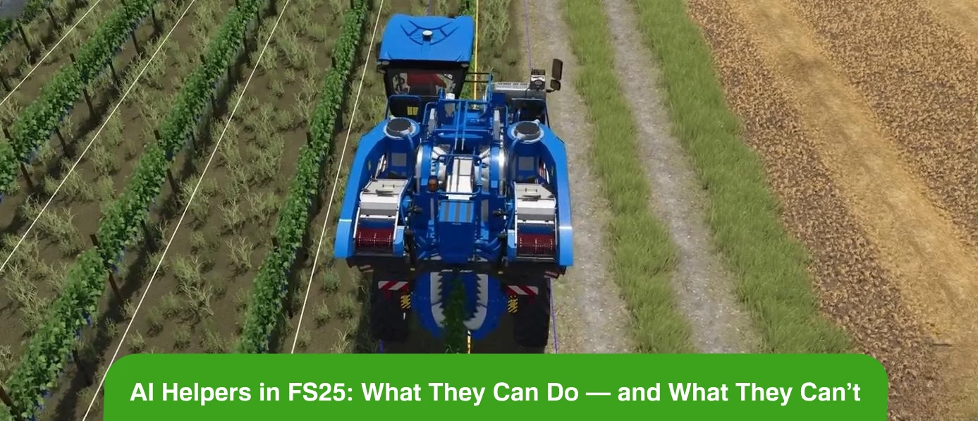 AI Helpers in FS25: What They Can Do — and What They Can’t - FS25